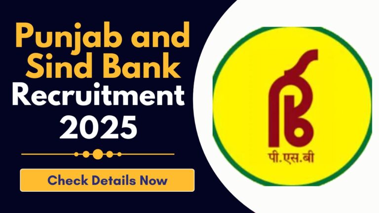 Punjab and Sind Bank Recruitment 2025: Check Eligibility & Apply Now